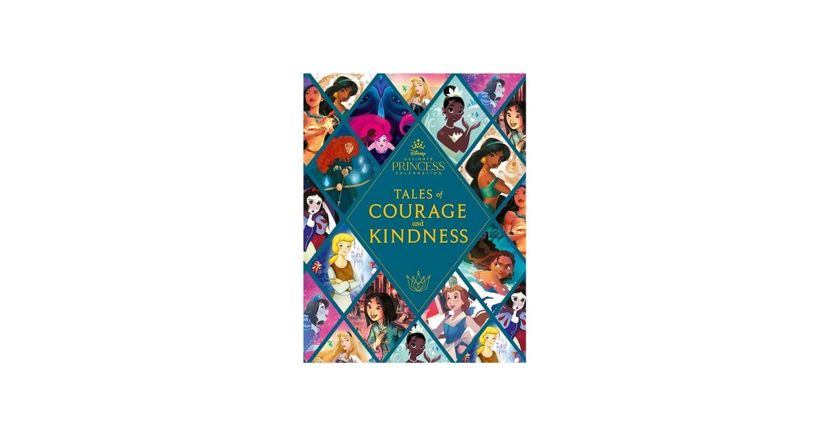 Disney Princess Tales of Courage and Kindness:A Stunning New Disney ...