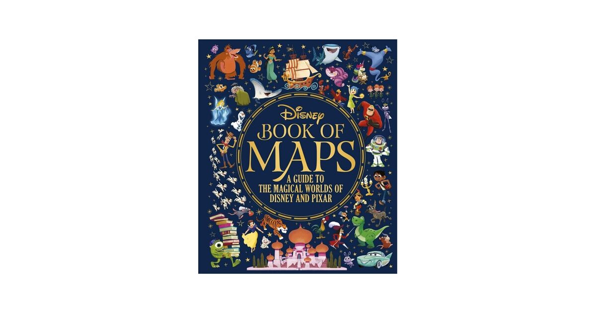 The Disney Book of Maps : A Guide to the Magical Worlds of Disney and ...
